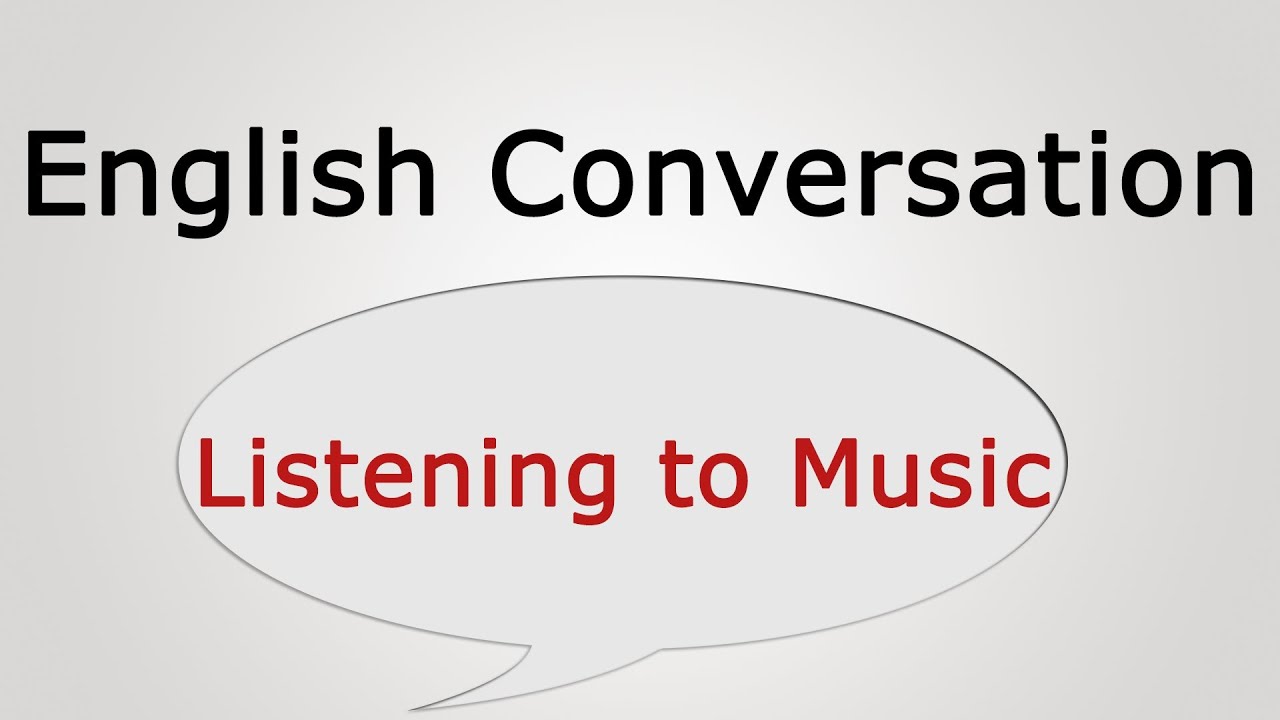 Learn English Conversation Listening To Music YouTube learn-english-conversation-listening-to-music-youtube