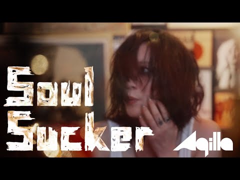 Aqilla / Soul Sucker【Official Music Video】 | Skream! ミュージックビデオ 邦楽ロック・洋楽ロック ポータルサイト