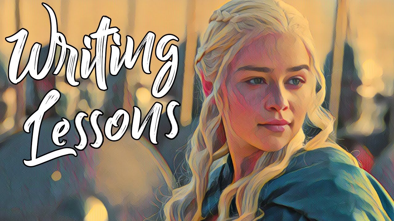 What Writers Should Learn From Game of Thrones