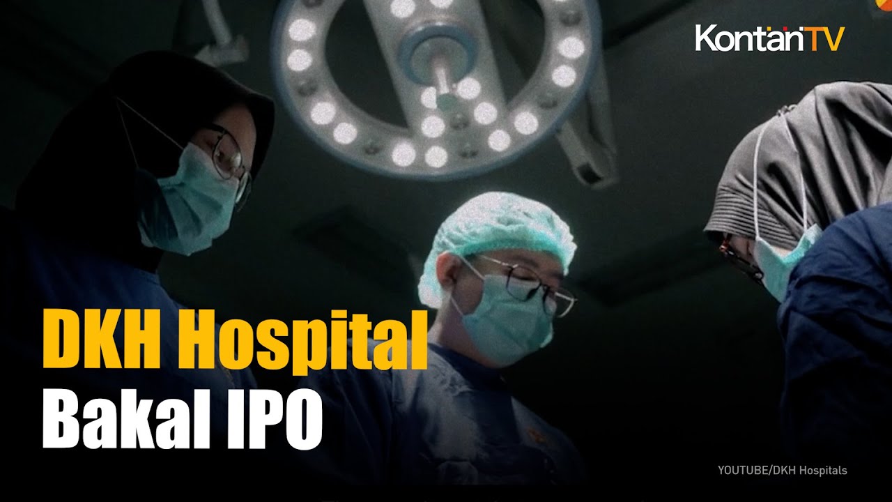 Siap-Siap! DKH Hospitals Akan IPO Saham DKHH Di BEI, Cek Jadwalnya