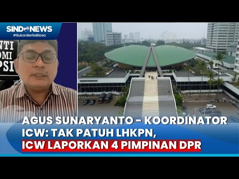 FT: Agus Sunaryanto - Koordinator ICW: Tak Patuh LHKPN, ICW laporkan 4 Pimpinan DPR
