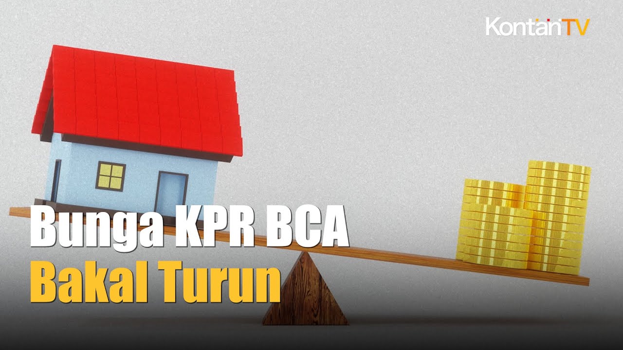 Bunga KPR BCA Bakal Turun, Tapi...