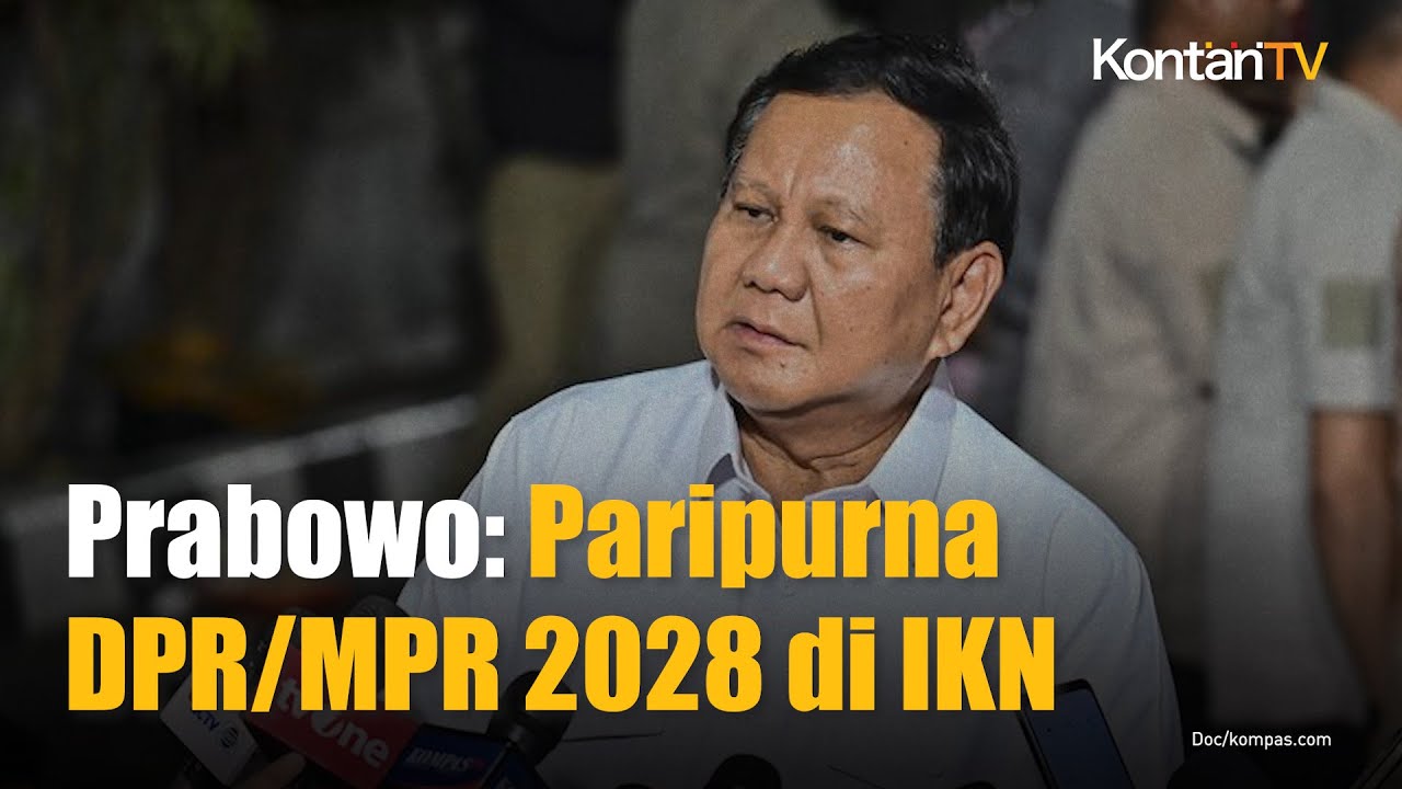 Prabowo Harap Sidang Paripurna DPR/MPR 2028 Digelar di IKN