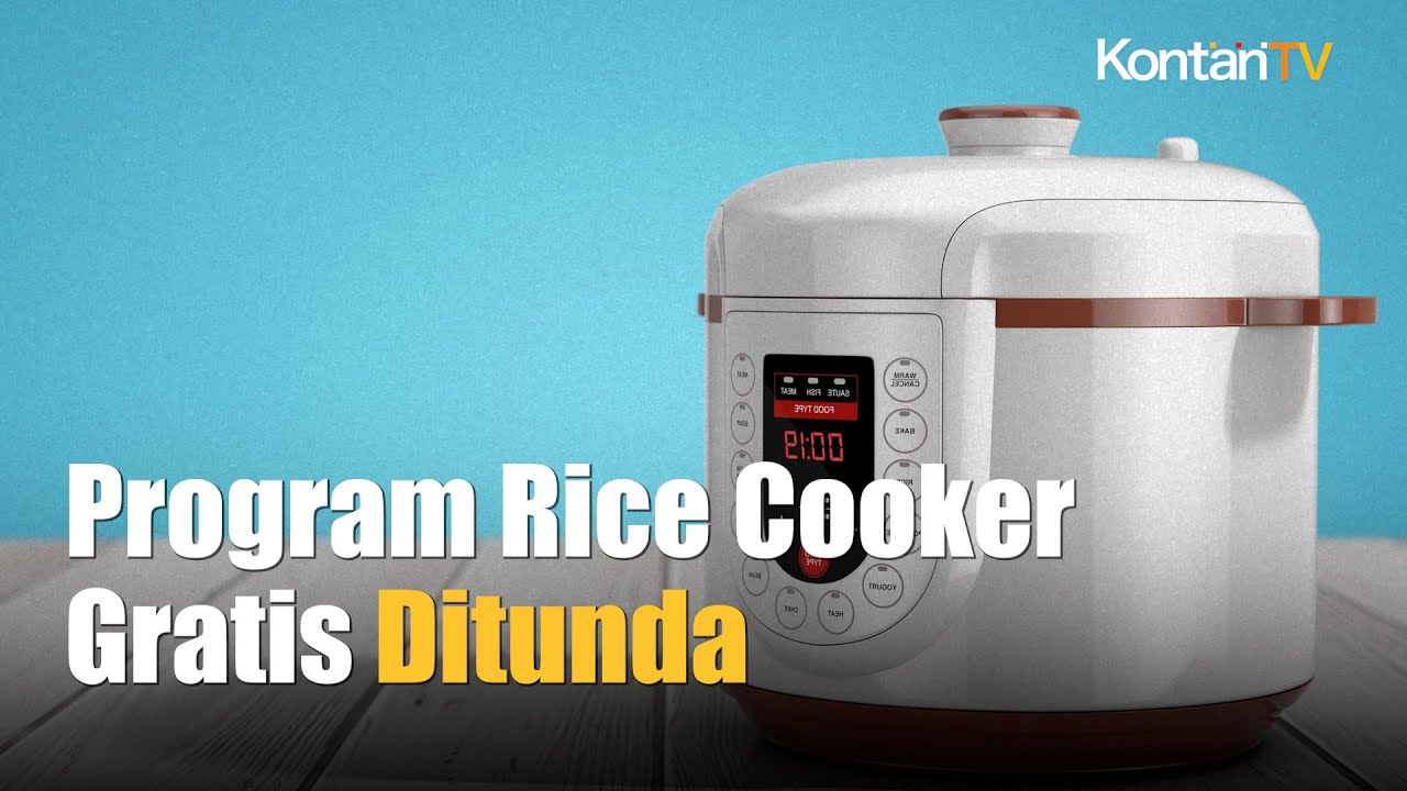 Rice Cooker Gratis Ditunda Desember 2023 | Kontan News