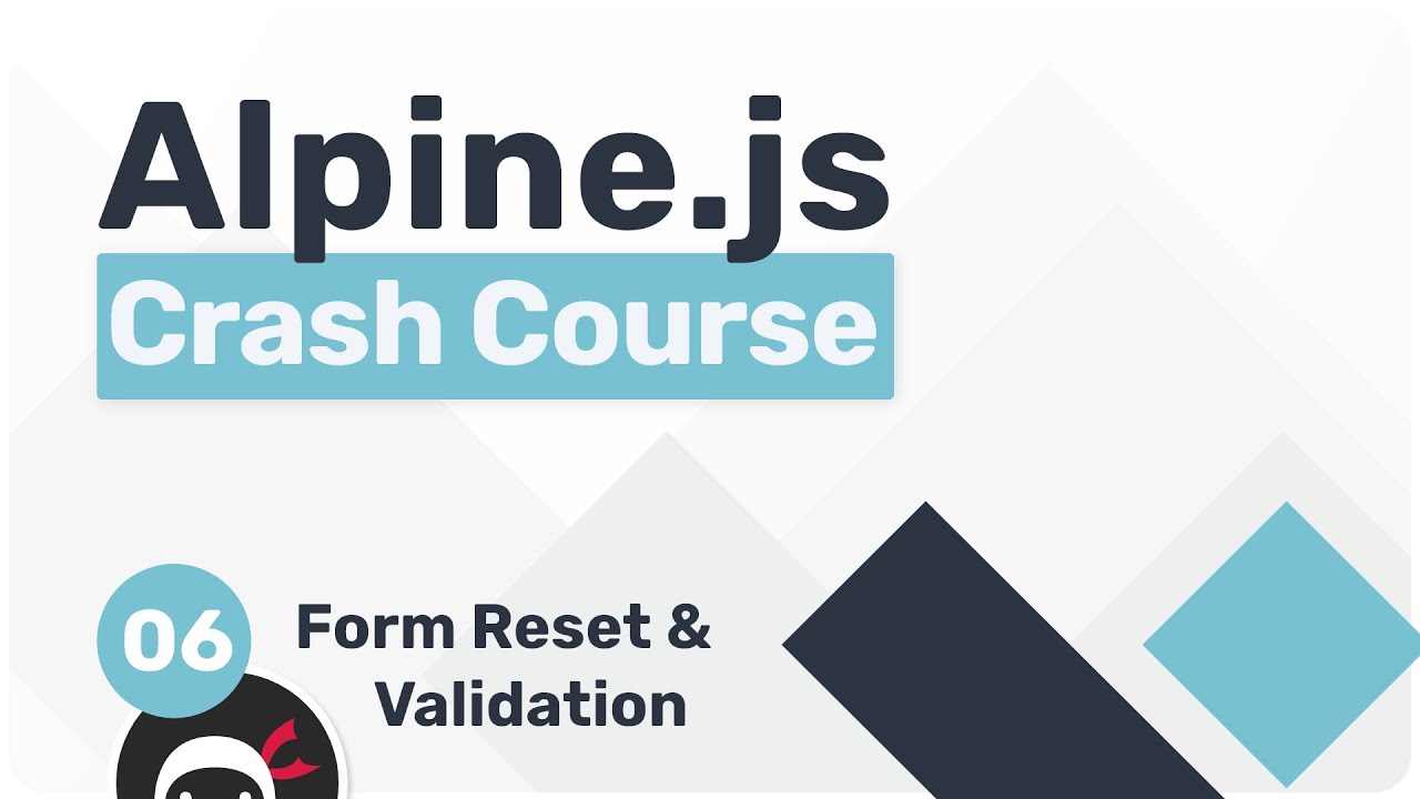 Alpine.js Crash Course #6 - Form Reset & Validation Alpine.js Crash Course #6 - Form Reset & Validation