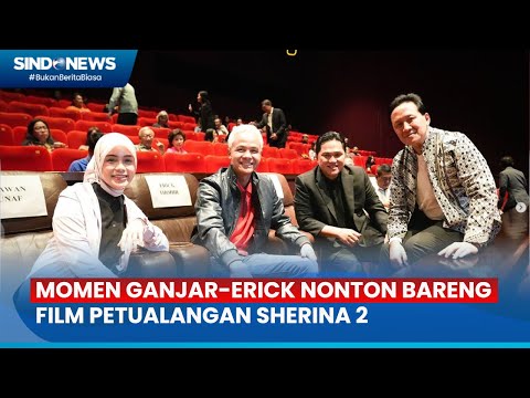 FT: Momen Ganjar Pranowo-Erick Thohir Nonton Bareng Film Petualangan Sherina 2