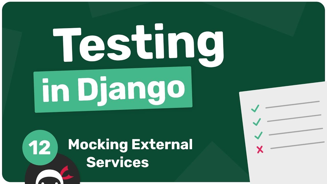 Testing In Django Tutorial 12 Mocking External Services