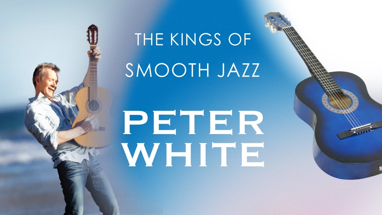 The Kings Of Smooth Jazz: Peter White - YouTube