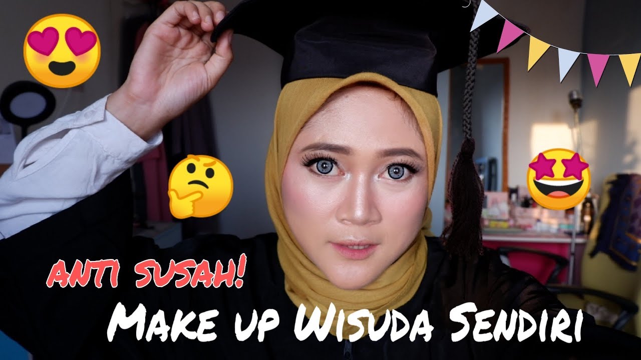 Tutorial Make Up Sendiri Untuk Wisuda | Saubhaya Makeup