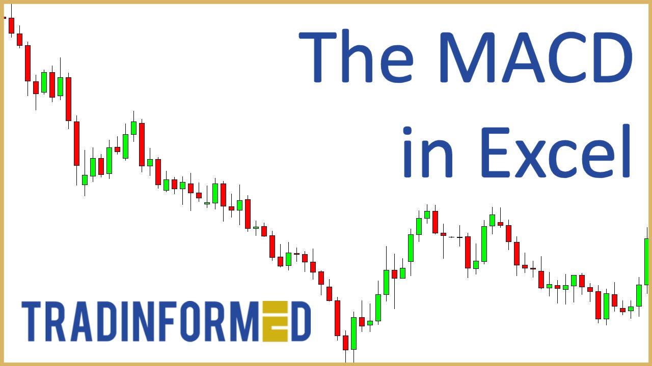 How To Calculate And Use The MACD Indicator In MS Excel YouTube